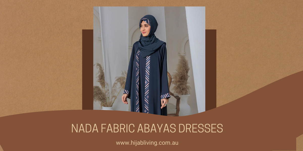 Elevate Your Wardrobe with Nada Fabric Abayas Dresses: Your Ultimate G ...